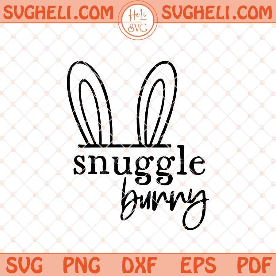 Snuggle Bunny Svg Happy Easter Svg Bunny Svg