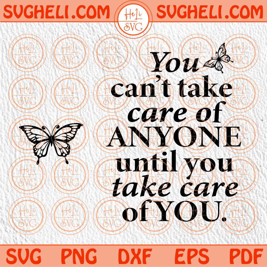 Take care of you Svg Self care Not Selfish Svg Inspirational Svg Png Png