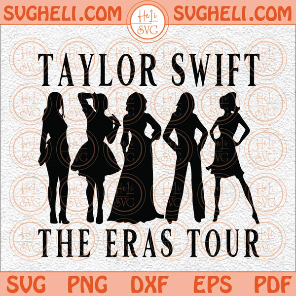 Taylor Swift Eras Merch The Eras Tour Svg Taylor Swift Svg Png