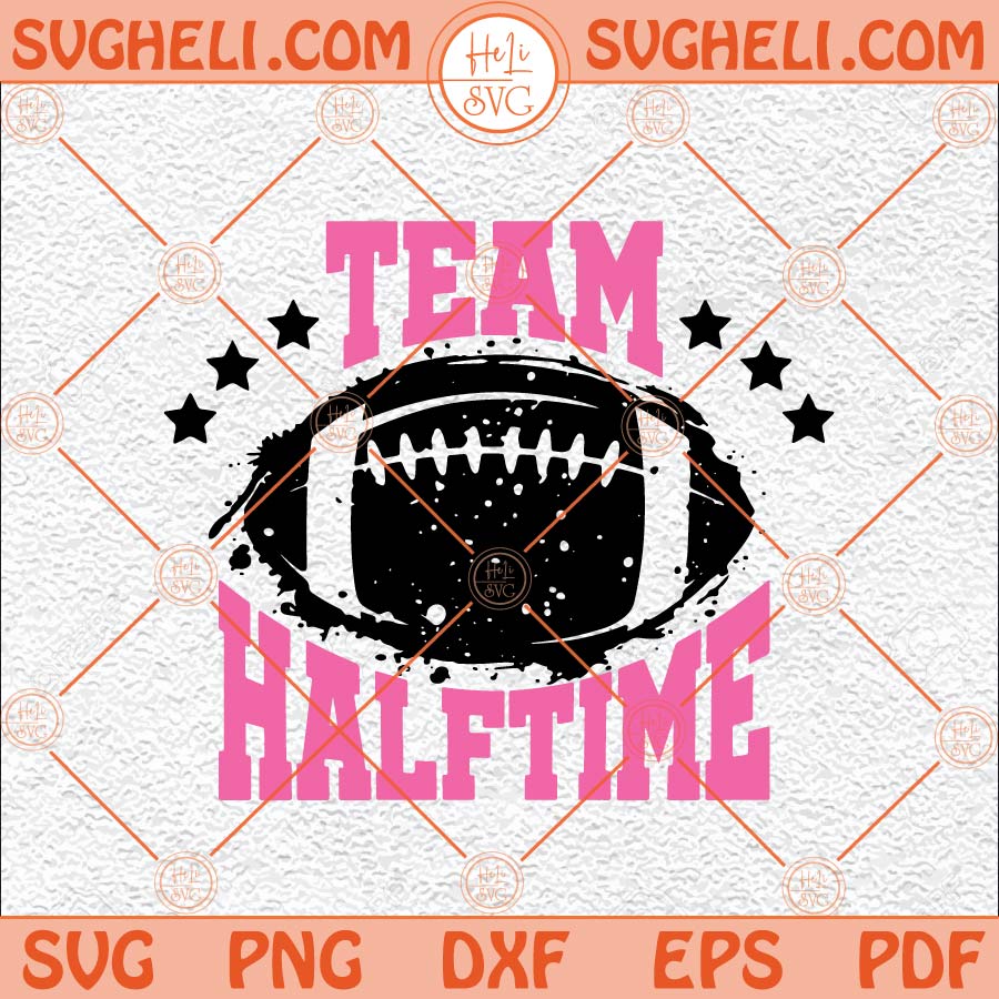Team Halftime Svg Super Bowl 2024 Svg Halftime Super Bowl Svg