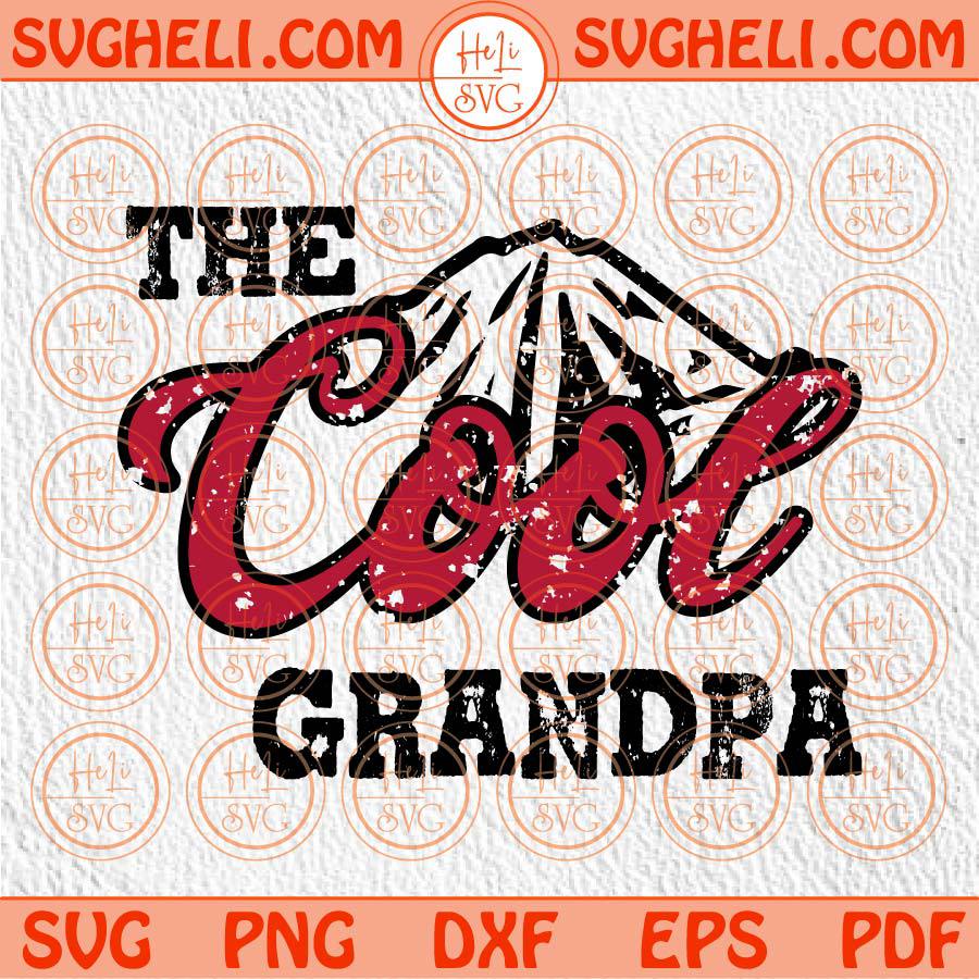 The Cool Grandpa Svg For Grandfather Svg Country Grandpa Svg Png