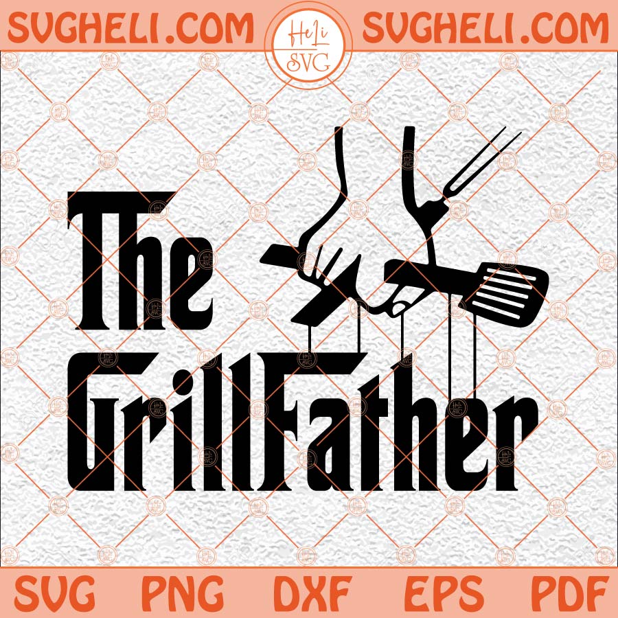 The Grill Father Svg Father Svg Grill Svg Funny Dad Svg Dad Svg