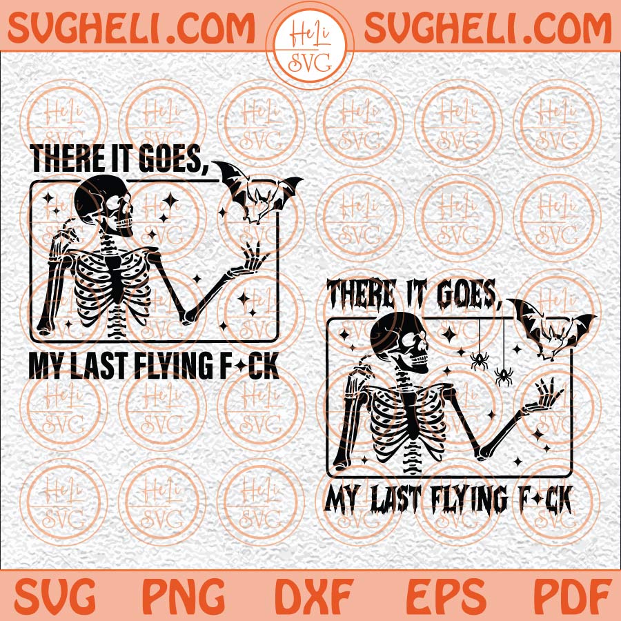 There It Goes My Last Flying Svg My Last Flying Svg Halloween Svg