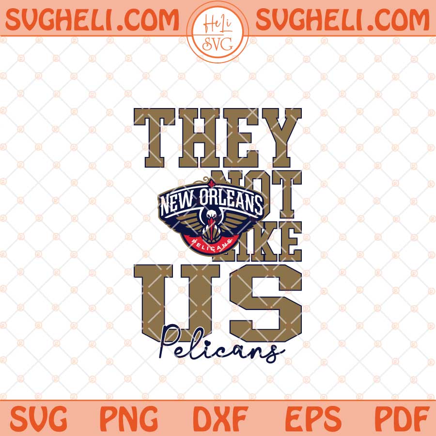 They Not Like Us New Orleans Pelicans Basketball Svg NBA Svg