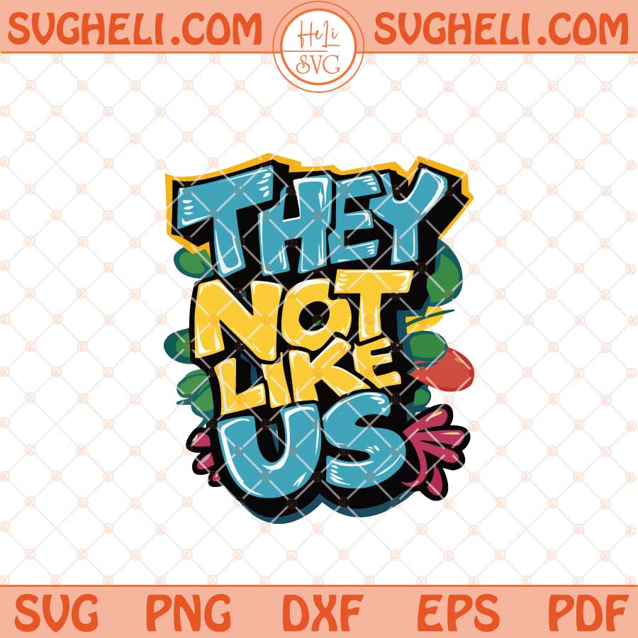 They Not Like Us Svg Hip Hop Music Svg Rapper Svg