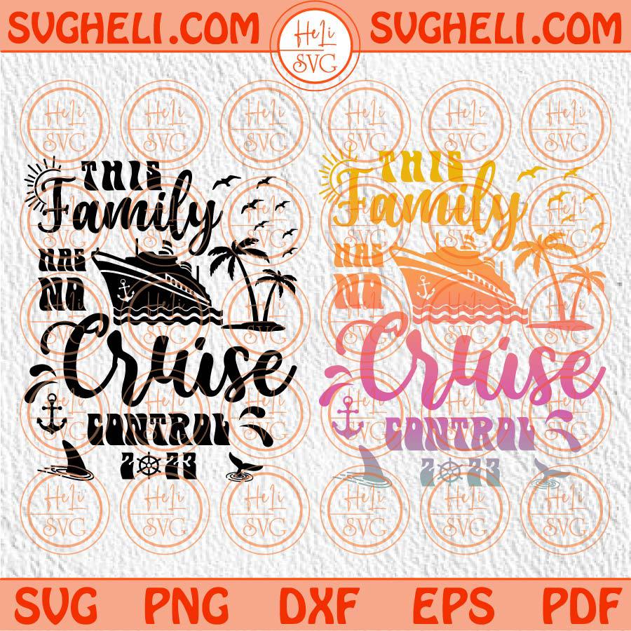 This Family Has No Cruise Control Svg Family Matching Cruise Svg 2023