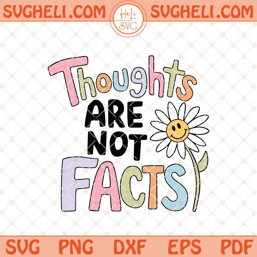 Thoughts Are Not Facts Daisy Svg Retro Smiley Face Svg