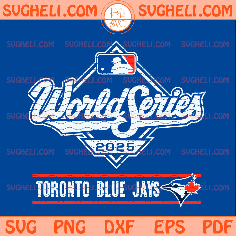 Toronto Blue Jays 2025 World Series Svg, Blue Jays MLB Svg