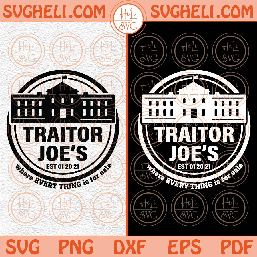 Traitor Joe's Svg Republican Svg Anti Joe Biden Svg Election 2024 Svg