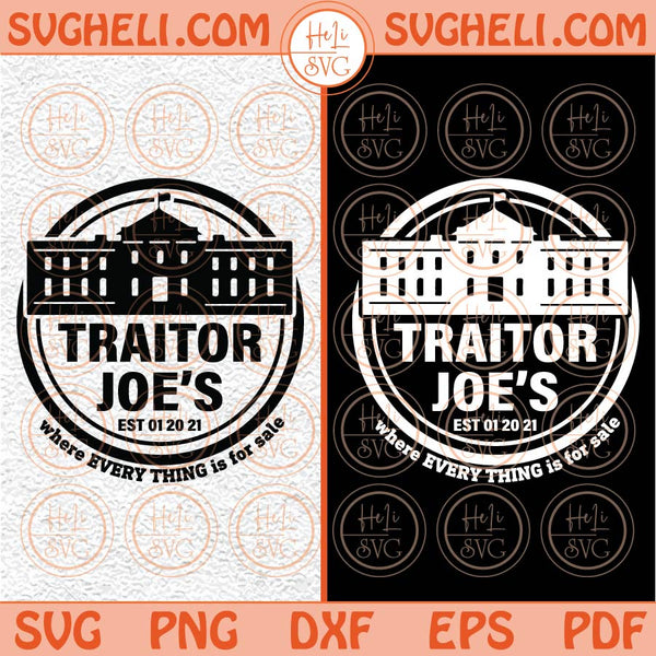 Traitor Joe's Svg Republican Svg Anti Joe Biden Svg Election 2024 Svg