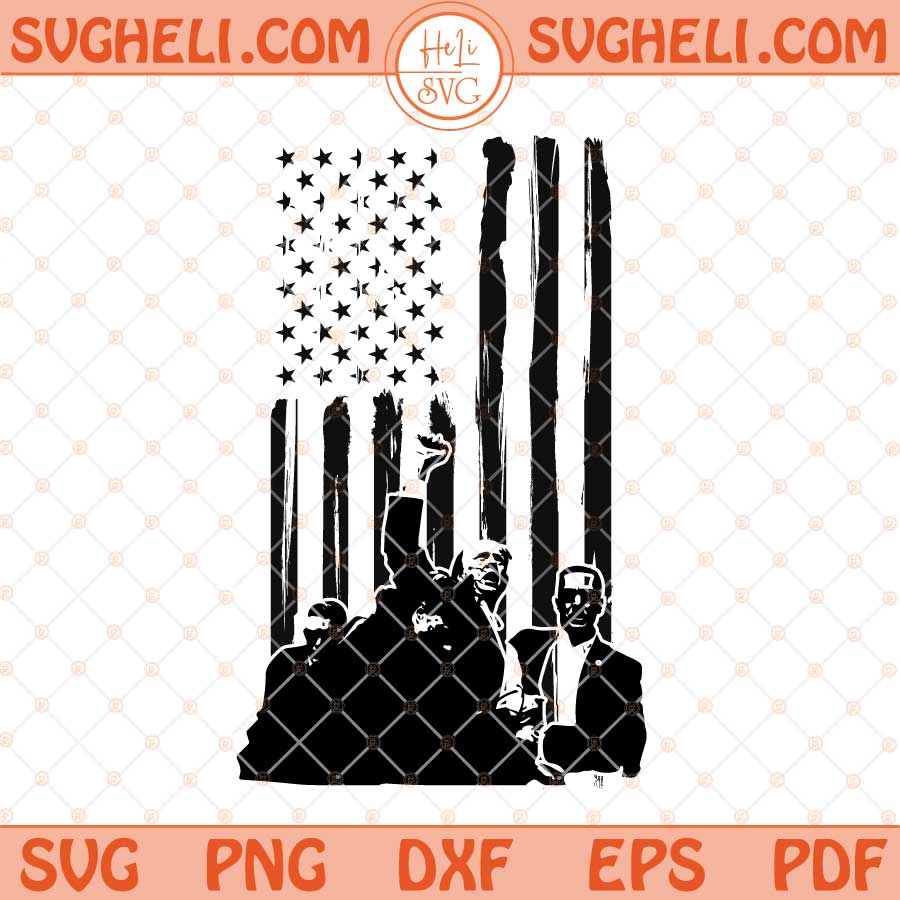 Trump Fight Svg Trump American Flag 2024 Svg Trump Svg