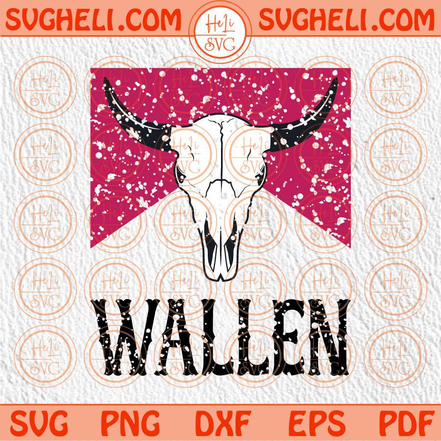 Wallen Bull Skull Svg Country Svg Western Svg Cowboy Wallen Svg Png