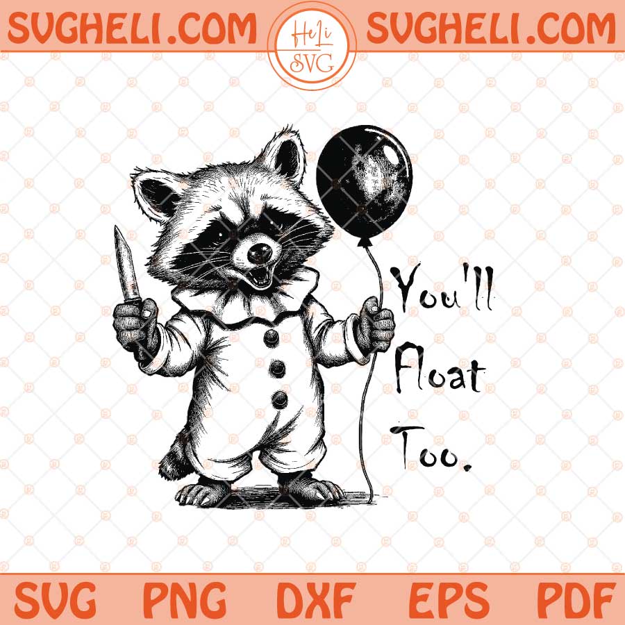 You'll Float Too Horror Raccoon Halloween Svg Halloween Svg