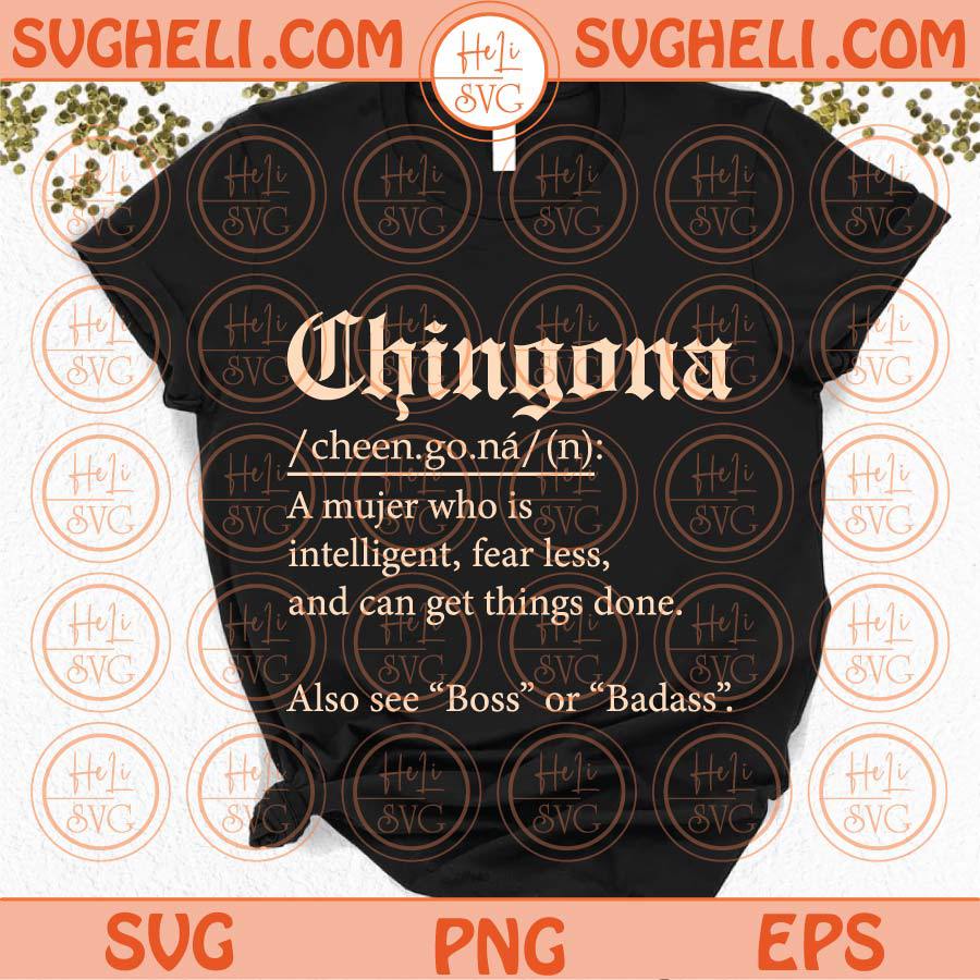 Chingona Definition Svg Latina Svg Boss Bad Ass Woman Svg Png