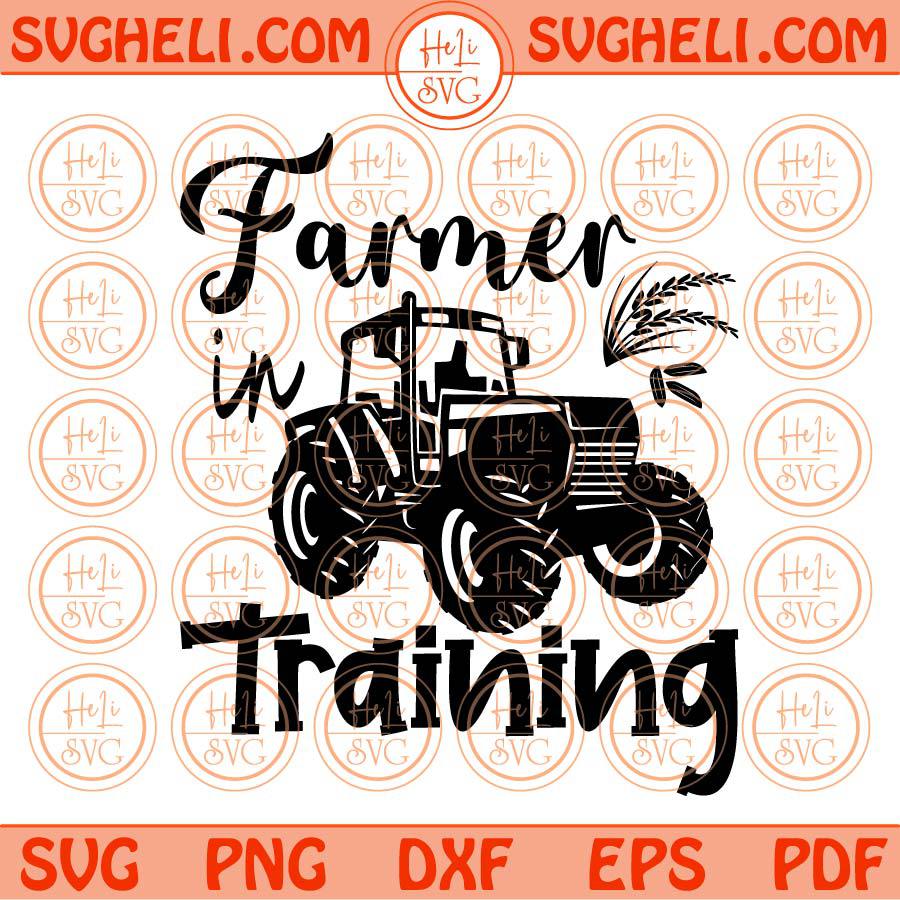 Famer In Training Svg Farmer Svg Funny Farm Quote Svg Png