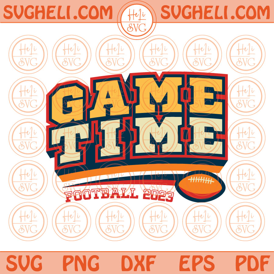 Game Time Football Svg Game Time Png Game Time Football 2023 Svg
