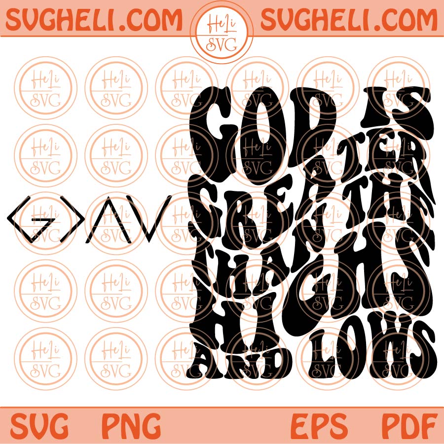 God Is Greater Than The Highs And Lows