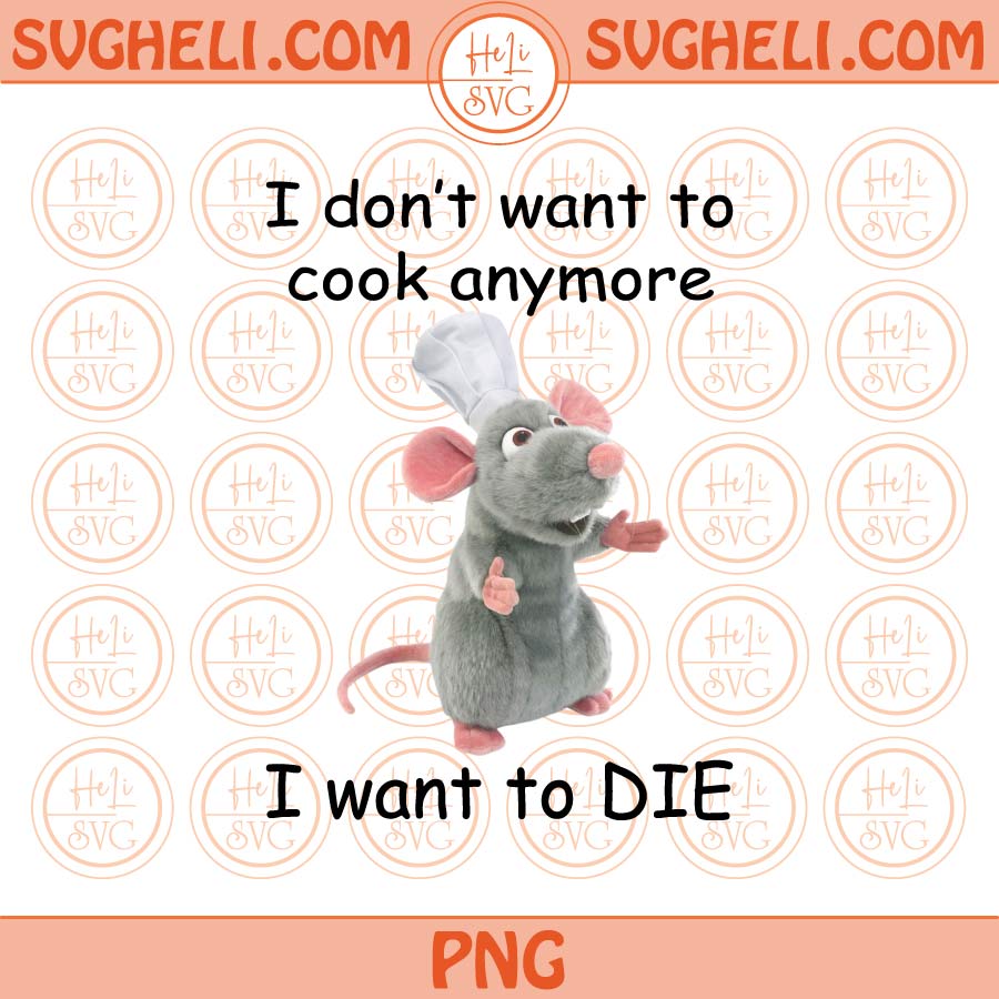 I Don’t Want To Cook Anymore I Want To Die Png Remy Rat Meme Png