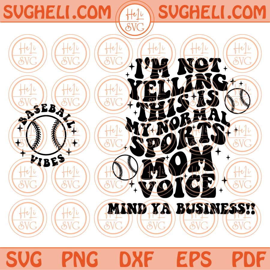 I’m Not Yelling This Is My Normal Sports Mom Voice Svg Wavy Baseball