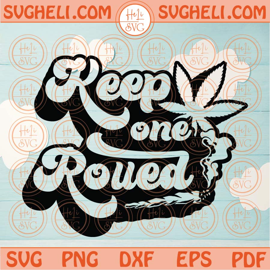 Keep one rolled Svg Rolled Weed Svg 420 Svg Cannabis Svg Png