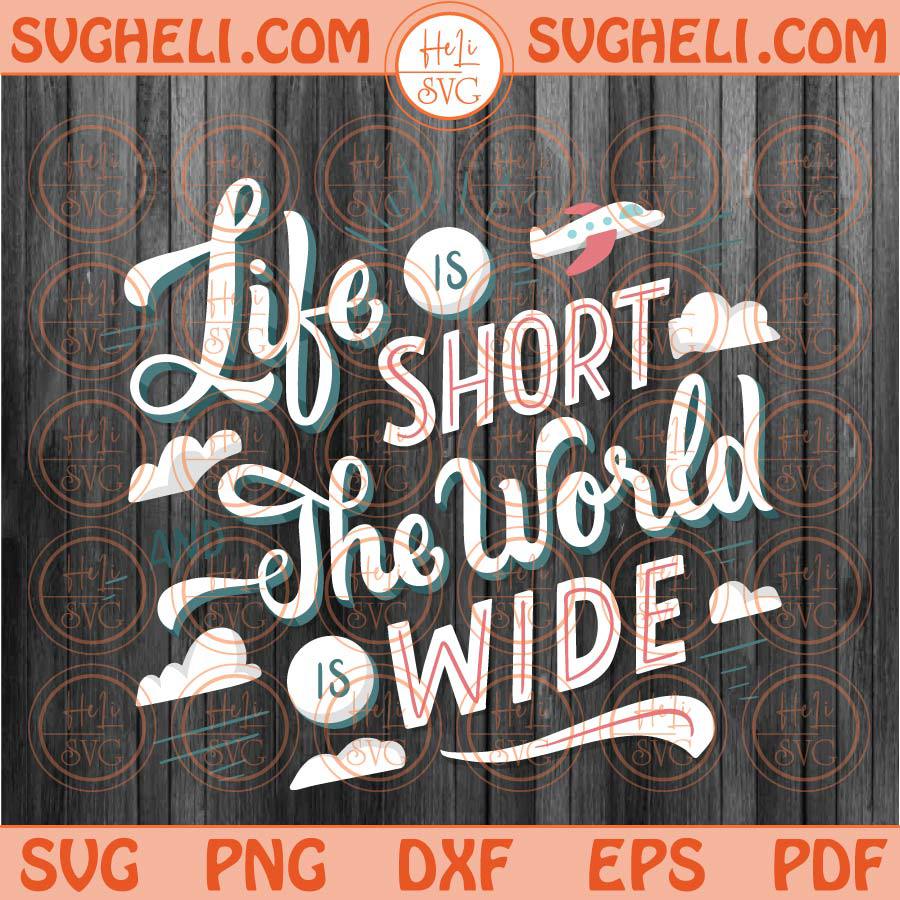 Life is short and the world is wide Svg Travel Quote Svg Adventure Svg