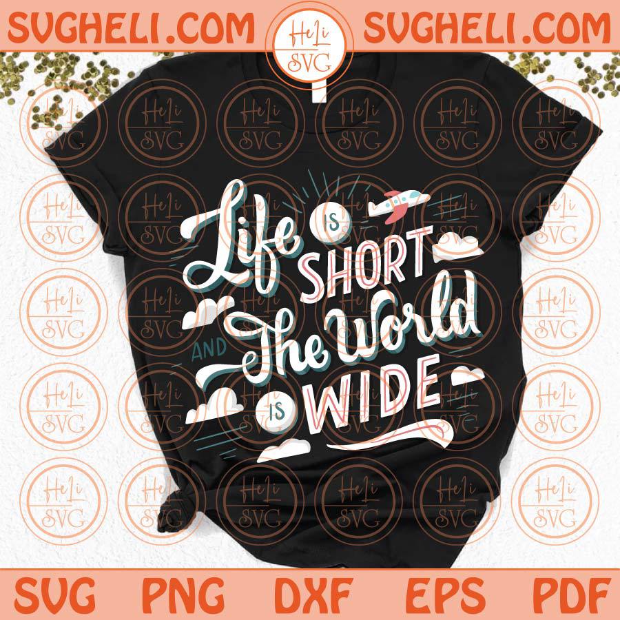 Life is short and the world is wide Svg Travel Quote Svg Adventure Svg