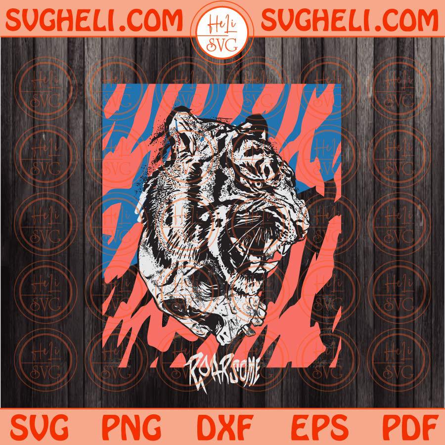 Roarsome Svg Distressed Tiger Svg Roarsome Wild Cats Svg Png