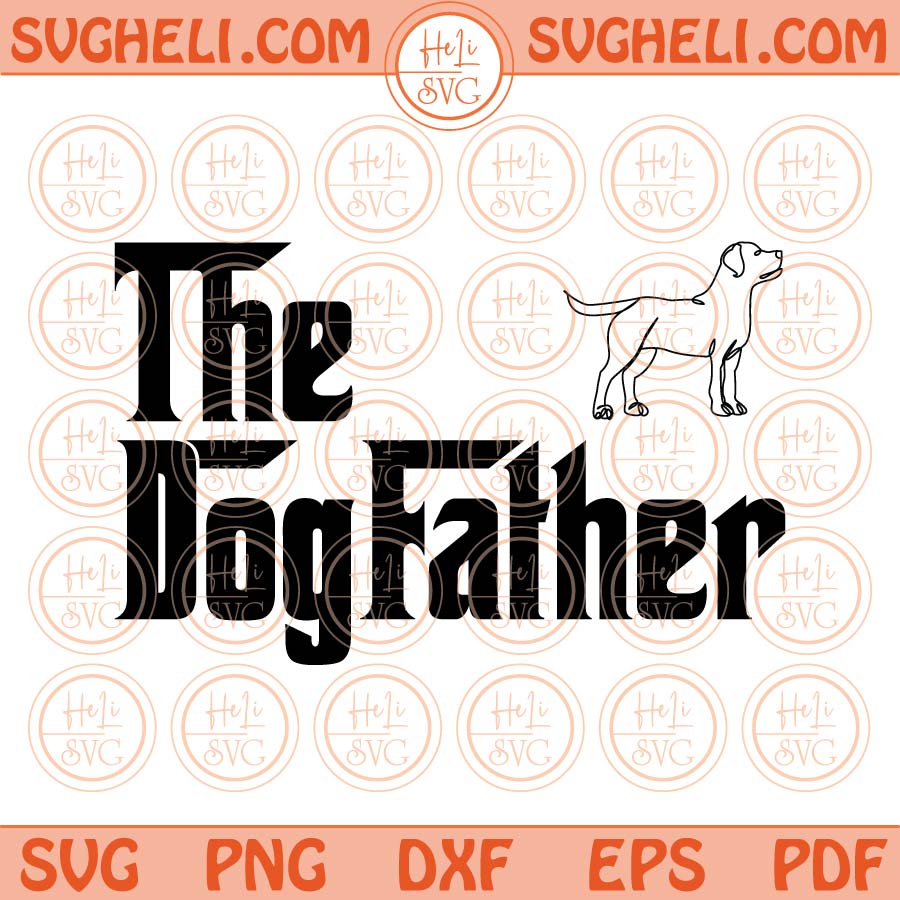 The Dogfather Svg The Dog father Svg Funny Dogs Lover Svg Png